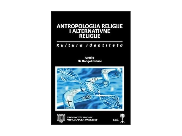 Antropologija, religije i alternativne religije (zbornik radova) - Danijel