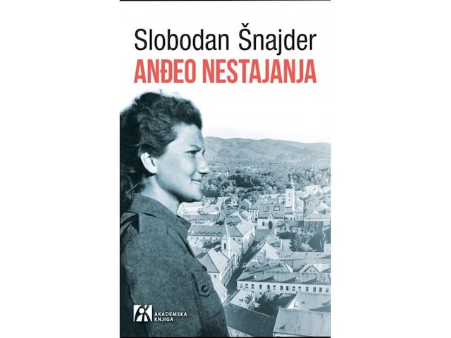 Anđeo nestajanja - Slobodan Šnajder