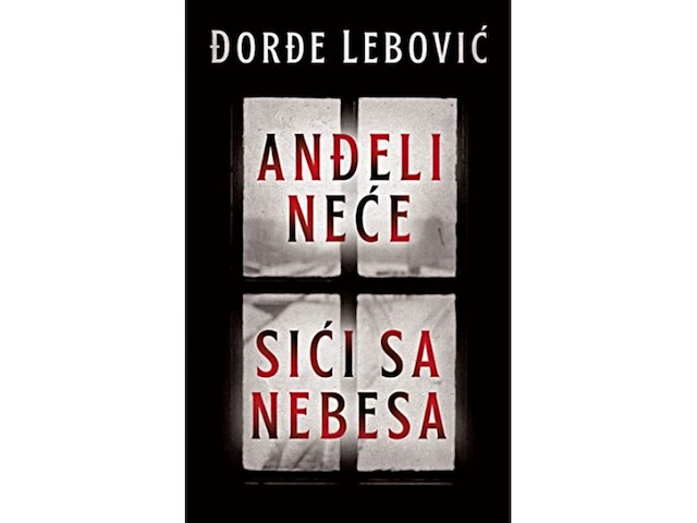 Anđeli neće sići sa nebesa - Đorđe Lebović