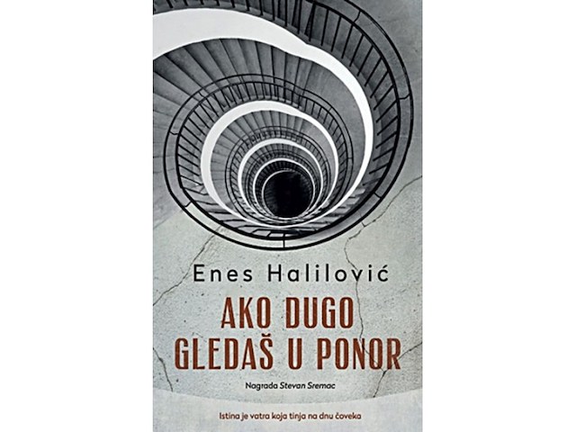 Ako dugo gledaš u ponor - Enes Halilović