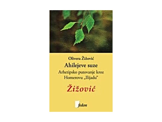 Ahilejeve suze - Olivera Žižović