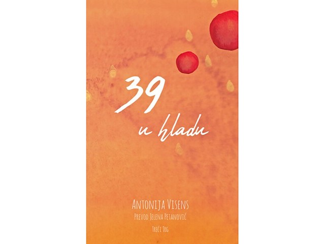 39 u hladu - Antonija Visens