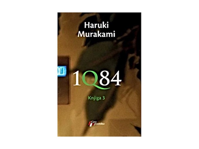 1Q84 Knjiga 3 - Haruki Murakami