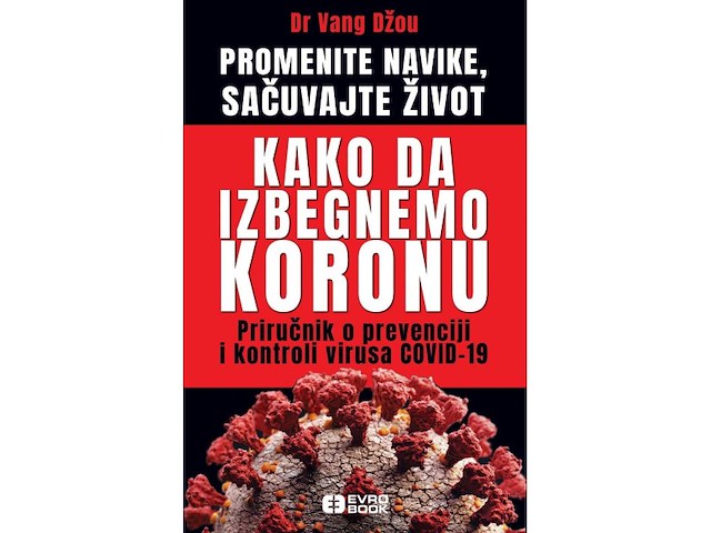 PRIRUČNIK ZA PREVENCIJU I KONTROLU COVID-19  - Dr Vang Džou