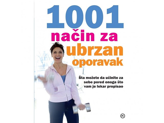 1001 NAČIN ZA BRZ OPORAVAK  - Grupa Autora