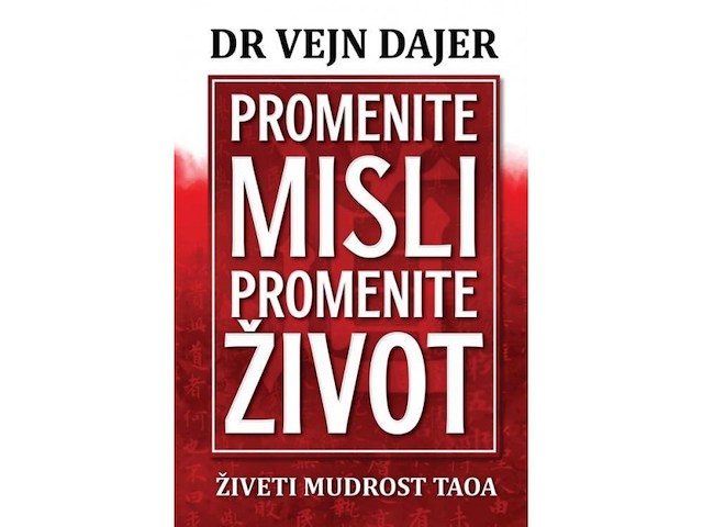 PROMENITE MISLI PROMENITE ŽIVOT  - Dr Vejn V. Dajer