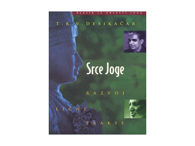 SRCE JOGE  - Desikačar, T.K.V