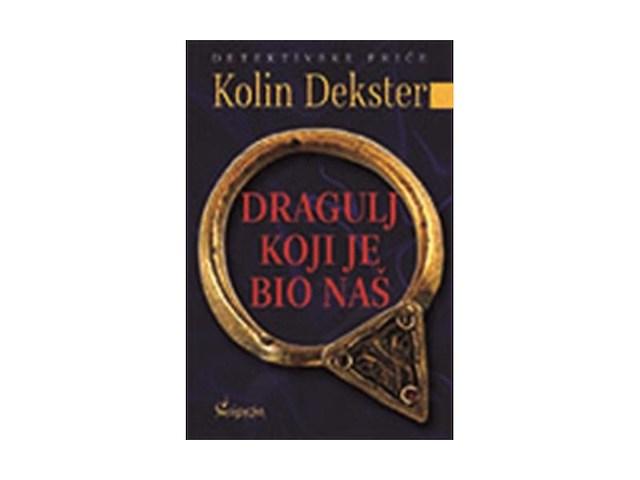 DRAGULJ KOJI JE BIO NAŠ  - Kolin Dekster