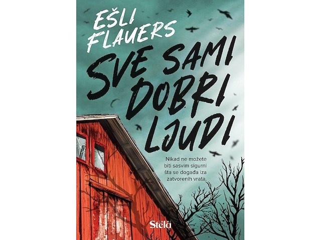 SVE SAMI DOBRI LJUDI  - Ešli Flauers, Aleks Kister