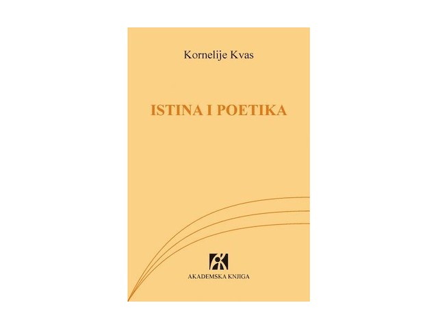 ISTINA I POETIKA  - Kornelije Kvas