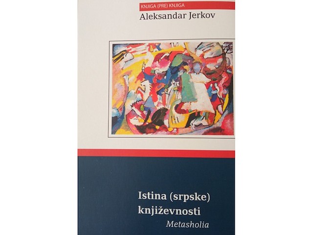 ISTINA (SRPSKE) KNJIŽEVNOSTI: METASHOLIA  - Aleksandar Jerkov