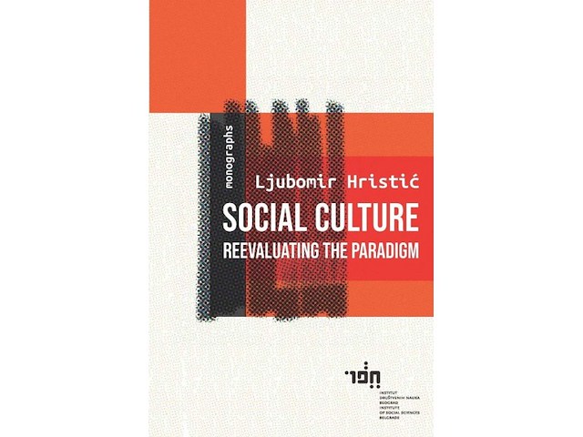 SOCIAL CULTURE REEVALUATING THE PARADIGM  - Ljubomir Hristić