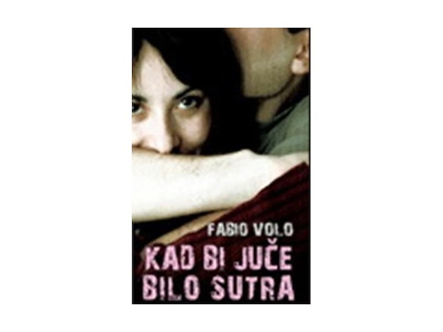 KAD BI JUČE BILO SUTRA  - Fabio Volo