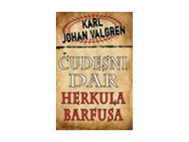 ČUDESNI DAR HERKULA BRAFUSA  - Karl Johan Valgren