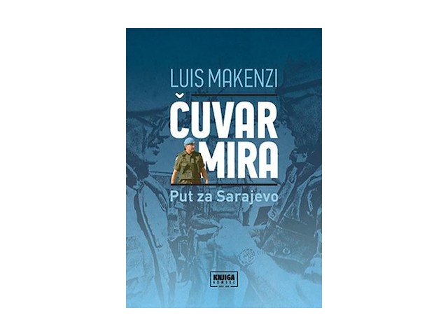 ČUVAR MIRA Put za Sarajevo  - Luis Makenzi