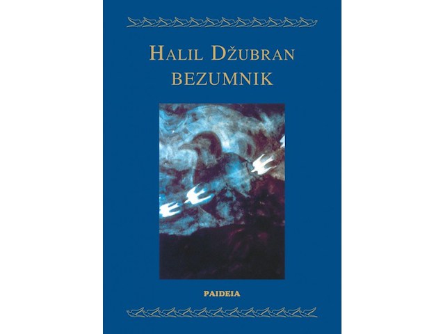 BEZUMNIK  - Halil Džubran