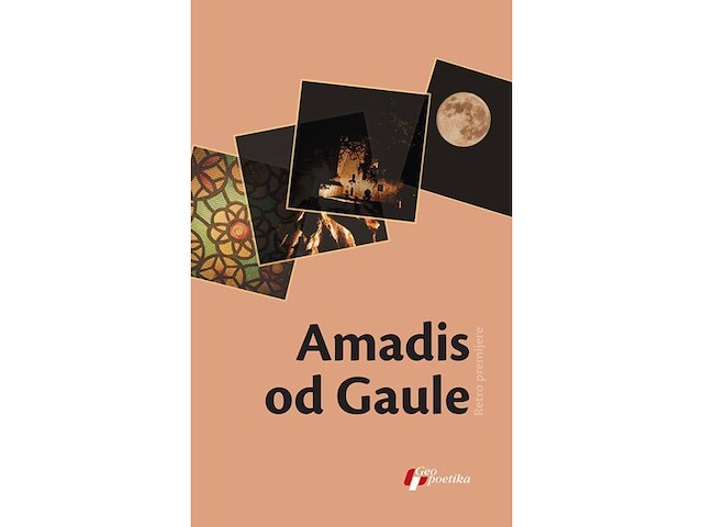 AMADIS OD GAULE  - Nepoznat Autor