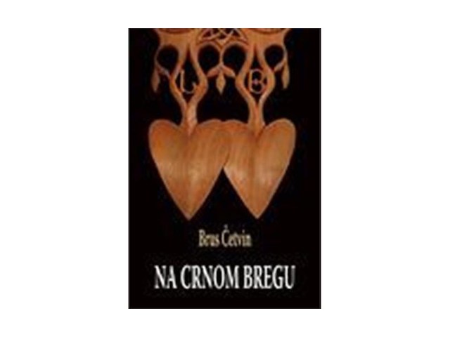 NA CRNOM BREGU  - Brus Četvin