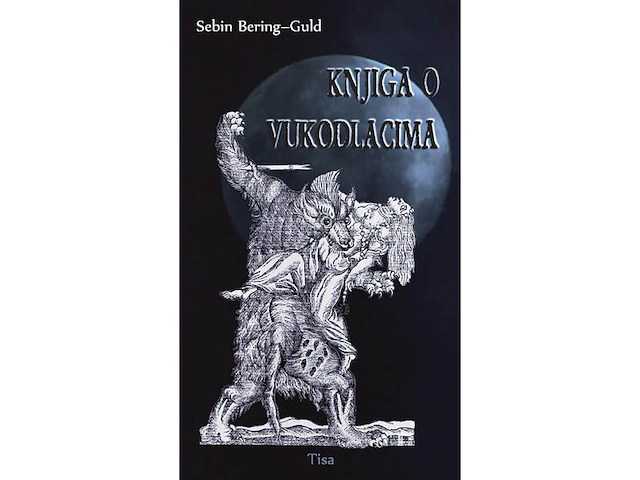 KNJIGA O VUKODLACIMA  - Sebin Bering-Guld