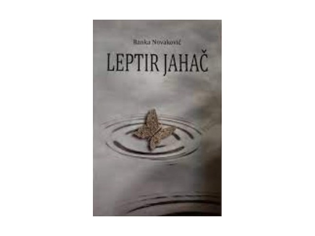 LEPTIR JAHAC  - Ranka Novakovic