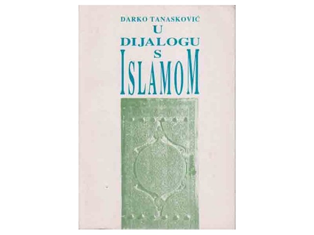 U DIJALOGU SA ISLAMOM  - Dr Darko Tanasković