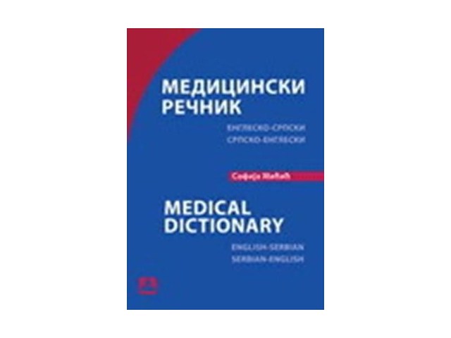 MEDICINSKI REČNIK ENGLESKO SRPSKI SRPSKO ENGLESKI  - Sofija Mićić