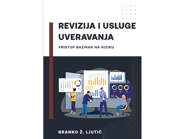 REVIZIJA I USLUGE UVERAVANJA  - Branko Ž. Ljutić