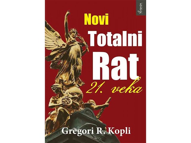 NOVI TOTALNI RAT 21. VEKA  - Gregori R. Kopli