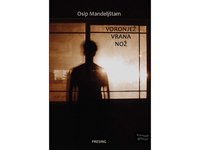 VORONJEŽ, VRANA, NOŽ  - Osip Mandeljštam