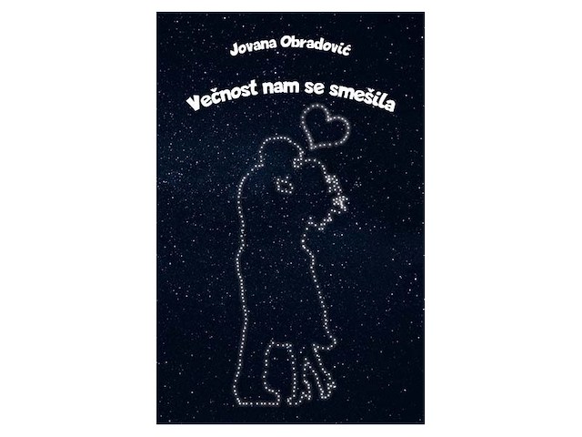 VEČNOST NAM SE SMEŠILA  - Jovana Obradović