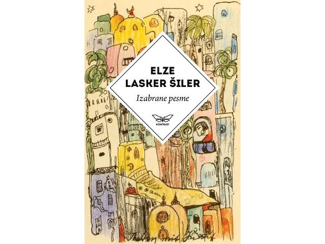 IZABRANE PESME ELZE LASKER ŠILER  - Elze Lasker Šiler