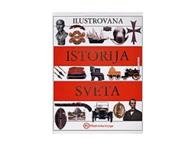 ILUSTROVANA ISTORIJA SVETA  - Grupa Autora