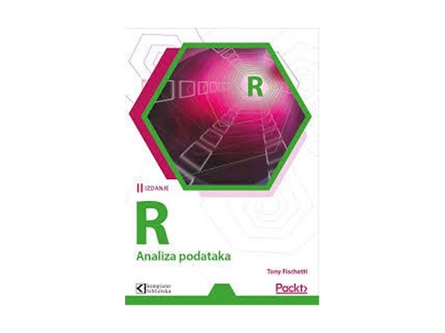 R ANALIZA PODATAKA II izdanje  - Tony Fischetti