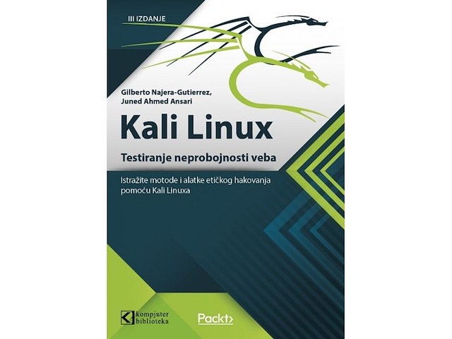 KALI LINUX Testiranje neprobojnosti veba III izdanje  - Gilberto Najera-Gut