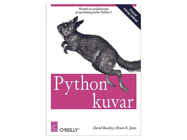 PYTHON KUVAR PREVOD 3. IZDANJA  - Dejvid Bizli, Brajan Džons