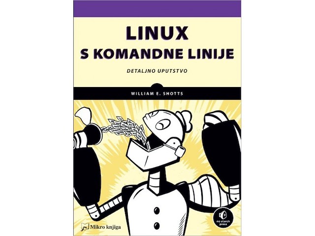 LINUX S KOMANDNE LINIJE  - William E. Shotts Jr.