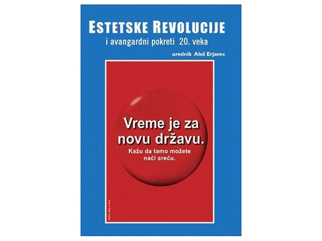 ESTETSKE REVOLUCIJE i avangardni pokreti XX veka  - Priredio Aleš Erjavec