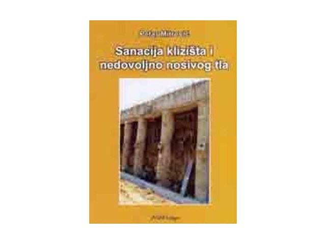 SANACIJA KLIZIŠTA I NEDOVOLJNO NOSIVOG  TLA  - Petar Mitrović