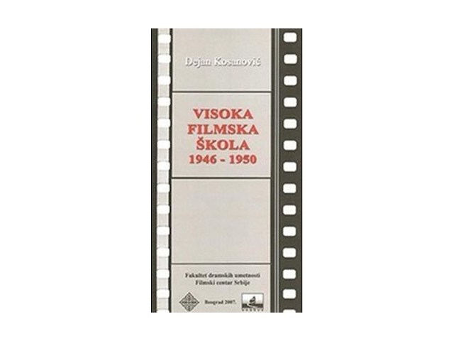 VISOKA FILMSKA ŠKOLA U BEOGRADU  - Dejan Kosanović