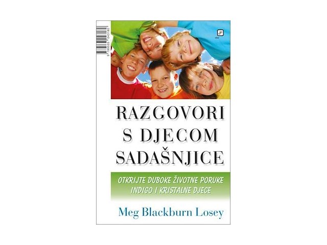 RAZGOVORI S DJECOM SADAŠNJICE  - Meg Blackburn Losey