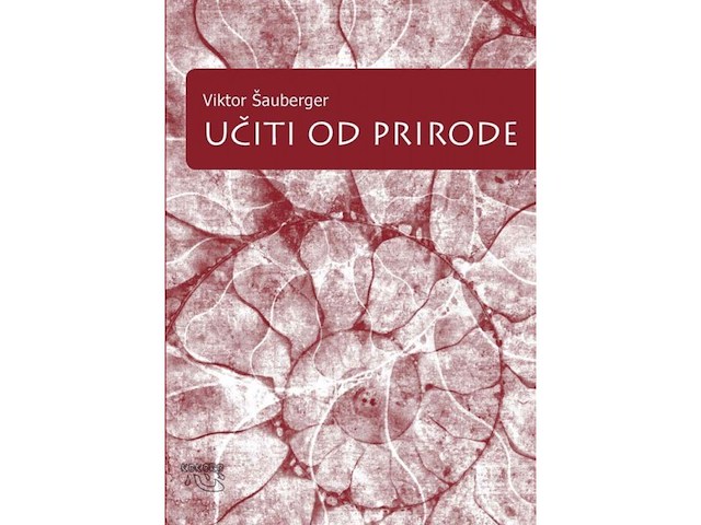 UČITI OD PRIRODE  - Viktor Šauberger