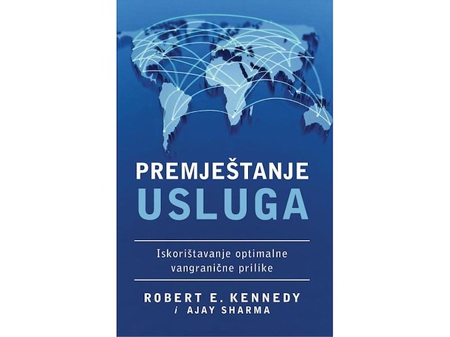 PREMJEŠTANJE USLUGA  - R. E. Kennedy, A. Sharma