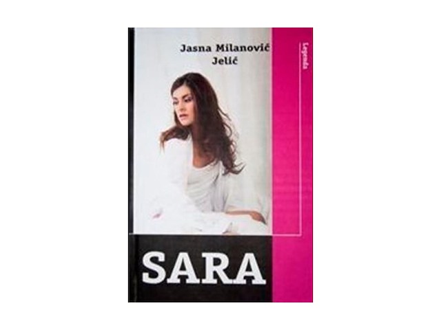 SARA, ŽIVOT ILI POROK  - Jasna Milanovć Jelić