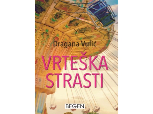 VRTEŠKA STRASTI  - Dragana Vulić