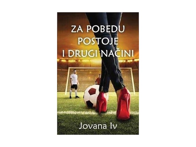 ZA POBEDU POSTOJE I DRUGI NAČINI  - Jovana Iv