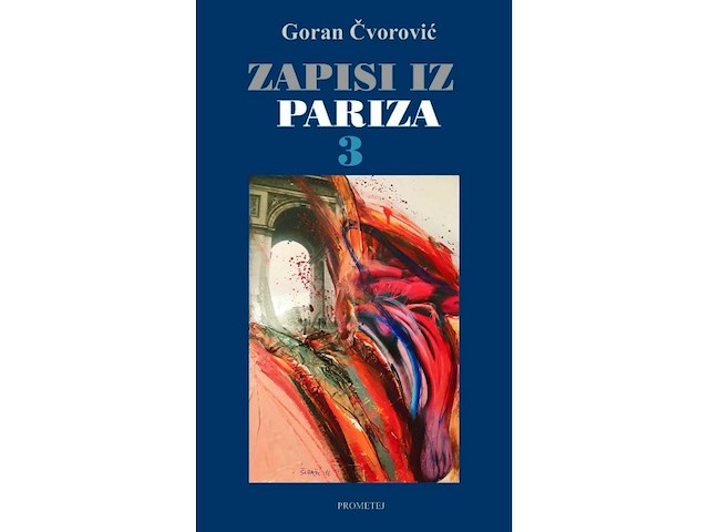 ZAPISI IZ PARIZA 3  - Goran Čvorović