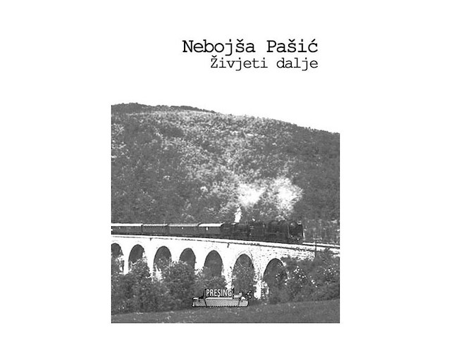 ŽIVJETI DALJE  - Nebojša Pašić