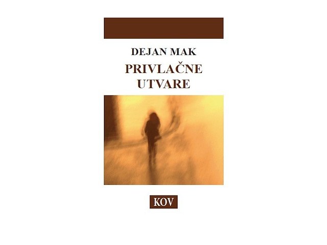 PRIVLAČNE UTVARE  - Dejan Mak