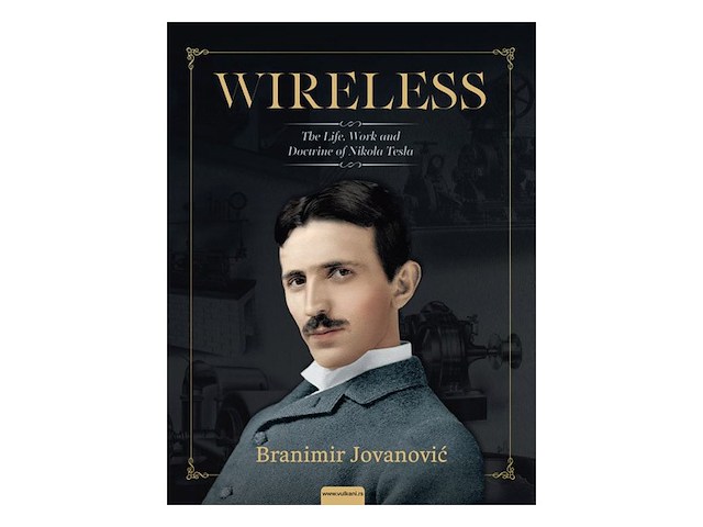 WIRELESS The life work and doctrine of Nikola Tesla  - Branimir Jovanović