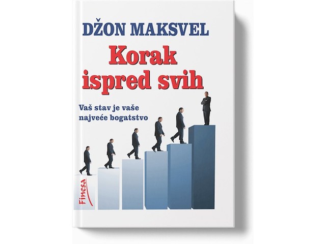 KORAK ISPRED SVIH  - Džon Maksvel